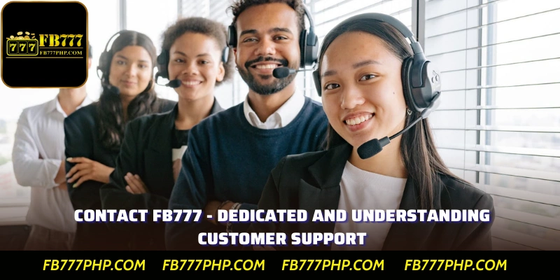 Contact FB777 - Dedicated and Understanding Customer Support